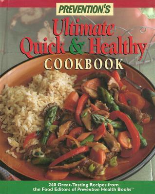 Prevention's Ultimate Quick & Healthy Cookbook by Prevention Magazine ...