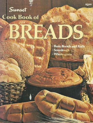 Sunset Cook Book of Breads by Susan Warton | Goodreads