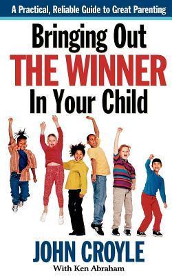 Bringing Out the Winner in Your Child: The Building Blocks of ...
