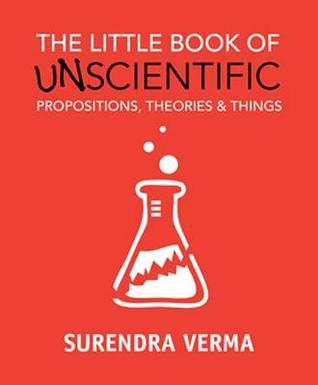 The Little Book of Unscientific Propositions, Theories & Things by ...