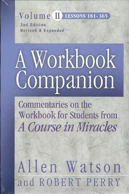 A Workbook Companion, Vol. II: Commentaries on the Workbook for ...