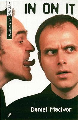 In On It by Daniel MacIvor | Goodreads