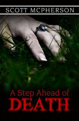 A Step Ahead of Death by Scott McPherson | Goodreads