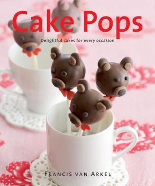 Cake Pops by Francis van Arkel | Goodreads
