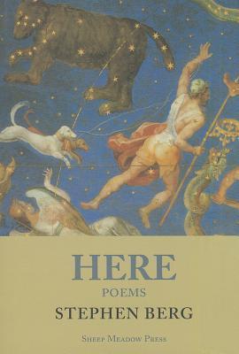 Here by Stephen Berg | Goodreads