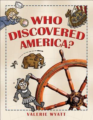 Who Discovered America? by Valerie Wyatt | Goodreads