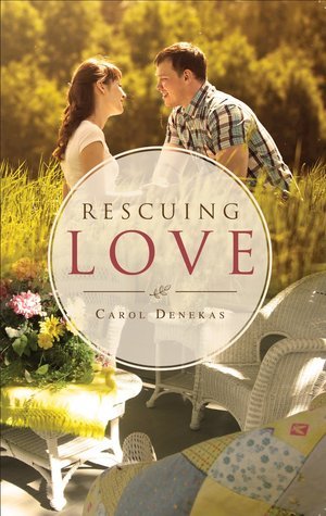 Rescuing Love by Carol Denekas | Goodreads