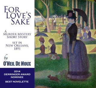 For Love's Sake: A Jacques Dugas Short Story by O'Neil De Noux | Goodreads