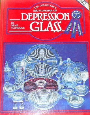 The Collector's Encyclopedia of Depression Glass by Gene Florence ...