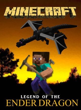 Minecraft: Legend of the Ender Dragon by Hal Jordan | Goodreads