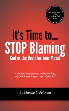 Stop Blaming God Or The Devil For Your Mess by Marnie L. Pehrson ...