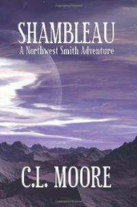 Shambleau (A Northwest Smith Adventure) by C.L. Moore | Goodreads