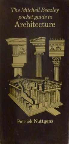 The Mitchell Beazley Pocket Guide to Architecture by Patrick Nuttgens ...