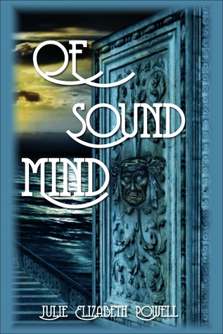 Of Sound Mind by Julie Elizabeth Powell | Goodreads