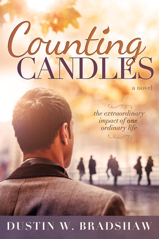 Counting Candles Dustin W. Bradshaw by Dustin W. Bradshaw | Goodreads