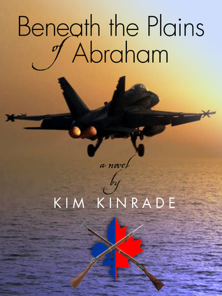 Beneath the Plains of Abraham: Canadian Civil War by Kim Kinrade ...