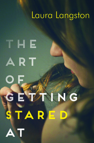 The Art of Getting Stared At by Laura Langston | Goodreads