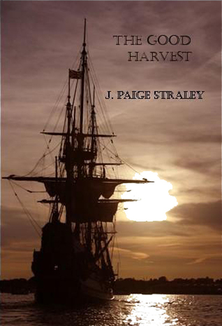 The Good Harvest by J. Paige Straley | Goodreads