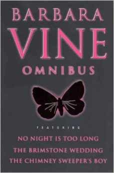 Barbara Vine Omnibus: No Night Is Too Long; The Brimstone Wedding; The ...