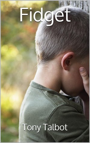 Fidget by Tony Talbot | Goodreads