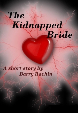 The Kidnapped Bride by Barry Rachin | Goodreads