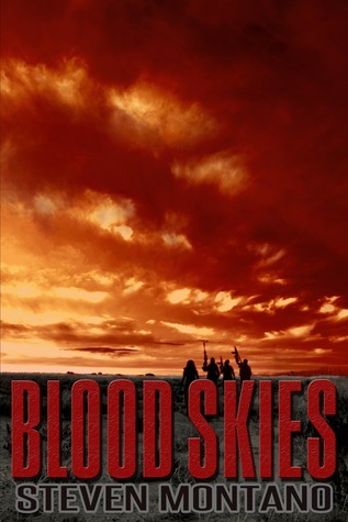 Blood Skies (Blood Skies, #1) by Steven Montano | Goodreads
