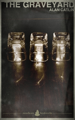 The Graveyard by Alan Catlin | Goodreads