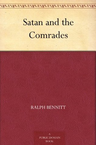 Satan and the Comrades by Ralph Bennitt | Goodreads