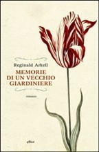 Memorie di un vecchio giardiniere by Reginald Arkell | Goodreads