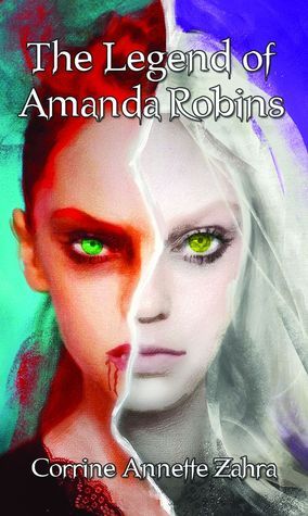 The Legend of Amanda Robins by Corrine Annette Zahra | Goodreads