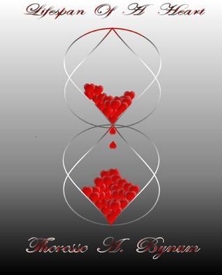 Lifespan Of A Heart: One Poets Perspective: Mental...Physical ...