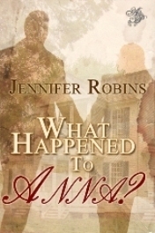 What Happened to Anna? by Jennifer Robins | Goodreads
