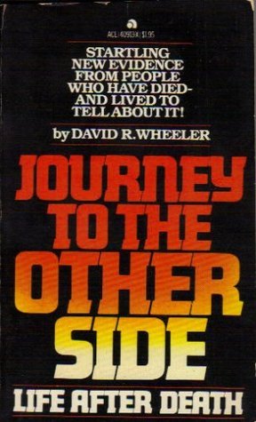 Journey to the Other Side by David R. Wheeler | Goodreads