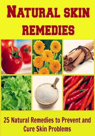 Natural Skin Remedies: 25 Natural Remedies to Prevent and Cure Skin ...