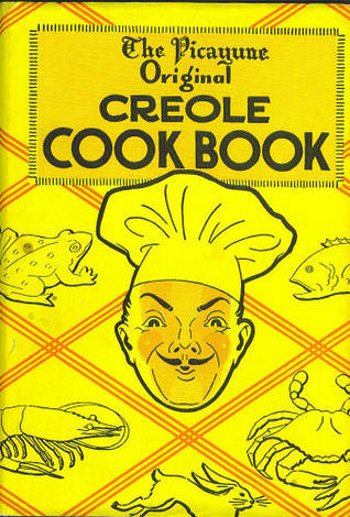 The Original Picayune Creole Cook Book by The Times-Picayune | Goodreads