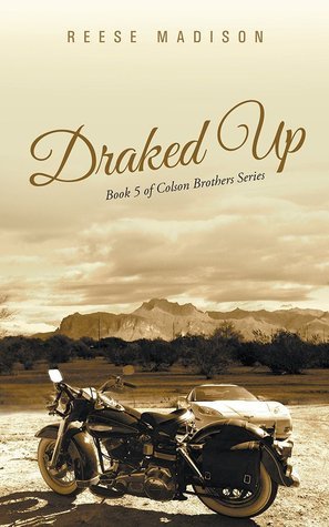 Draked Up (Colson Brothers, #5) by Reese Madison | Goodreads