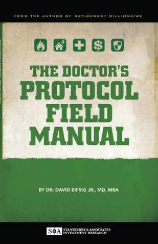 The Doctor's Protocol Field Manual by David Eifrig | Goodreads