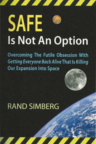 Safe Is Not an Option by Rand Simberg | Goodreads