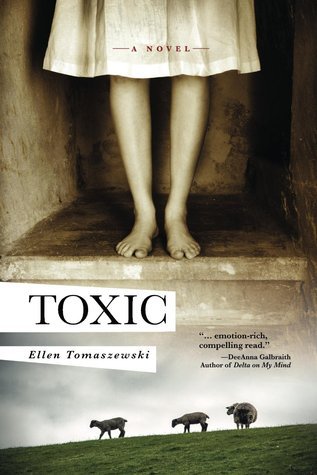 Toxic: A novel of suspense by Ellen Tomaszewski | Goodreads