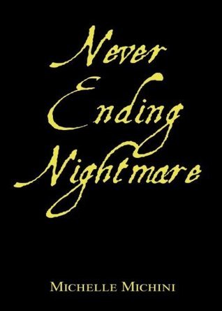 Never Ending Nightmare by Michelle Michini | Goodreads