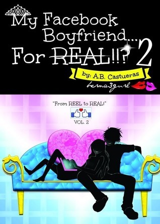 My Facebook Boyfriend... For Real!!? 2 by Anne Bernadette Castueras ...