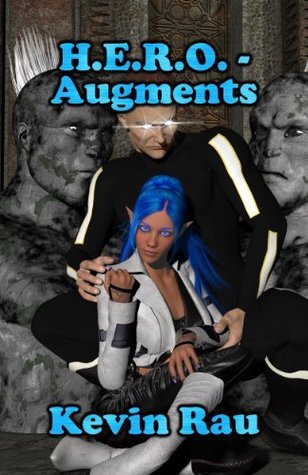 Augments (H.E.R.O., #17) by Kevin Rau | Goodreads