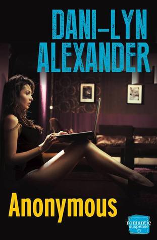 Anonymous by Dani-Lyn Alexander | Goodreads