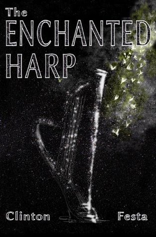 The Enchanted Harp by Clinton Festa | Goodreads