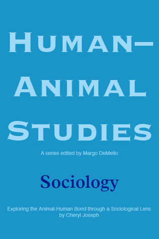 Human Animal Studies Sociology By Margo Demello Goodreads