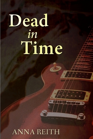 Dead in Time by Anna Reith | Goodreads