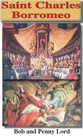Saint Charles Borromeo by Bob Lord | Goodreads