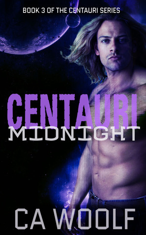 Centauri Midnight (Centauri, #3) by Cynthia Woolf | Goodreads