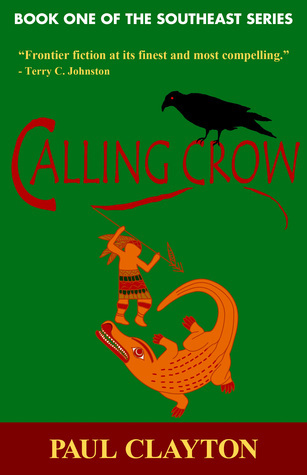 Calling Crow (The Southeast Series, #1) by Paul Clayton | Goodreads