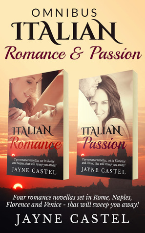 Omnibus Italian Romance and Passion by Jayne Castel | Goodreads
